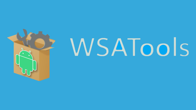 WSATools creator explains why APK sideloader was removed from the ...