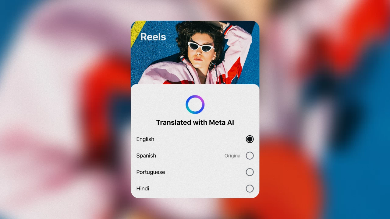 Meta's translation feature now supports some of its largest Reels ...